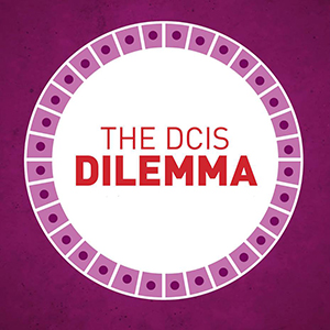 How Should Ductal Carcinoma in Situ (DCIS) Be Treated? | AACR Blog